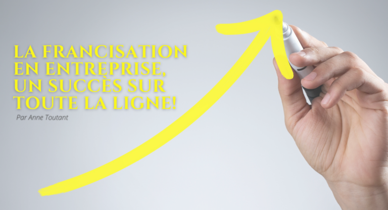 La francisation en entreprise, un succès sur toute la ligne! | Parcours ...